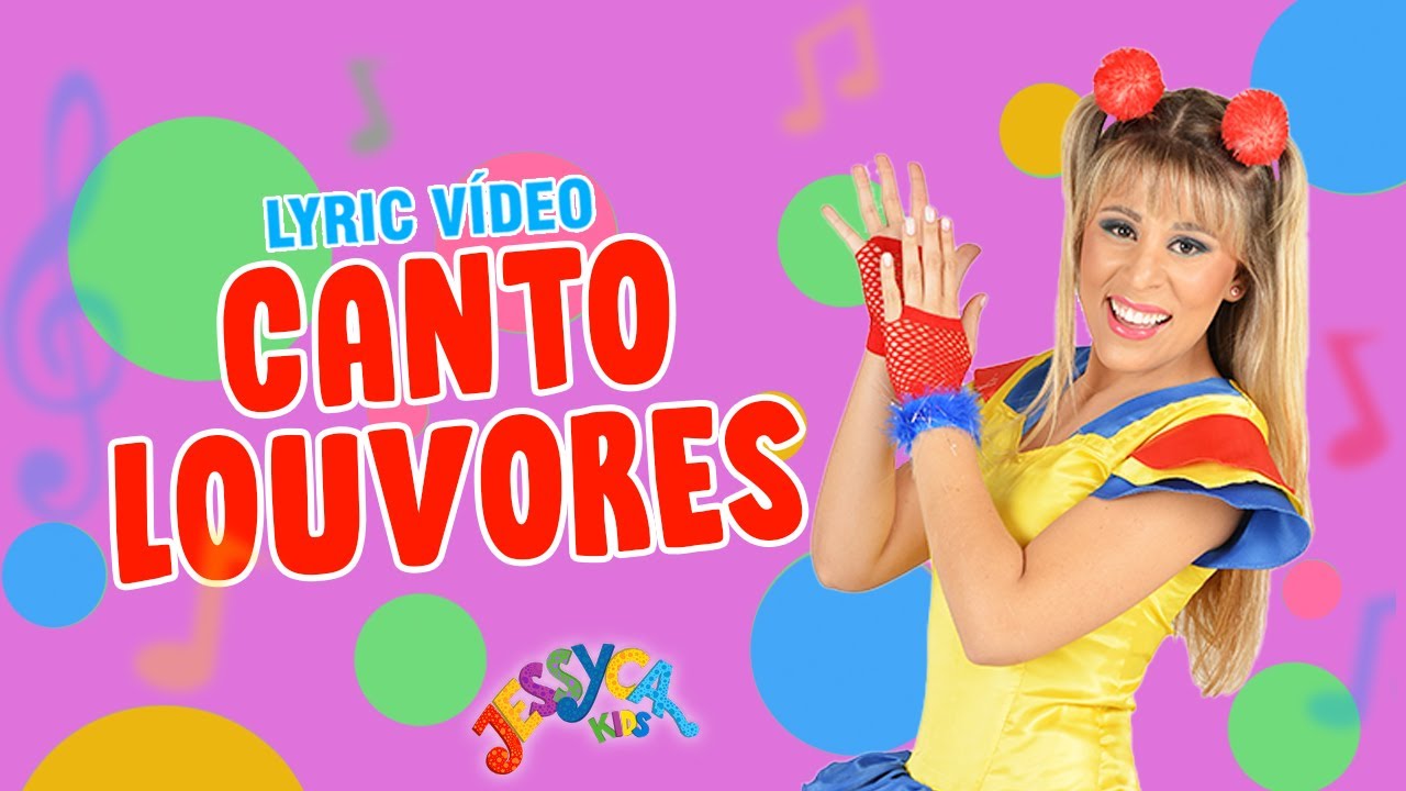 Canto Louvores - Jessyca Kids (Lyric Video) - YouTube