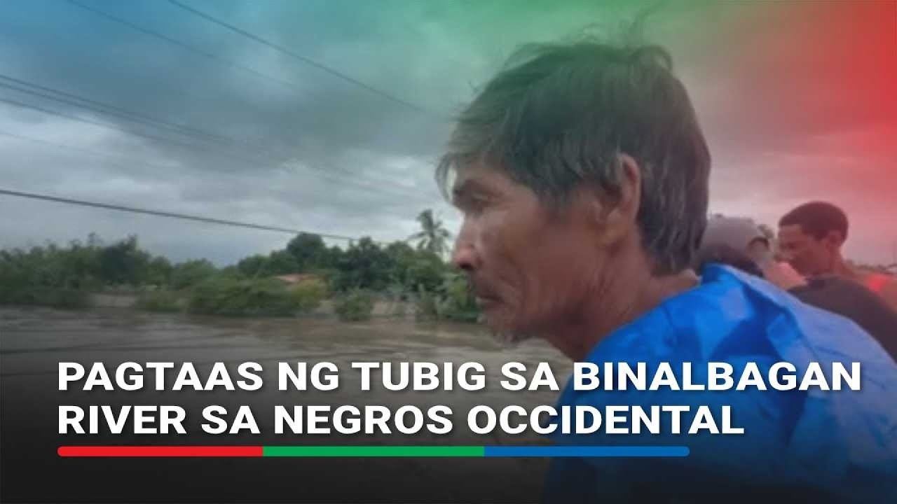 Pagtaas ng tubig sa Binalbagan River sa Negros Occidental, binabantayan ...
