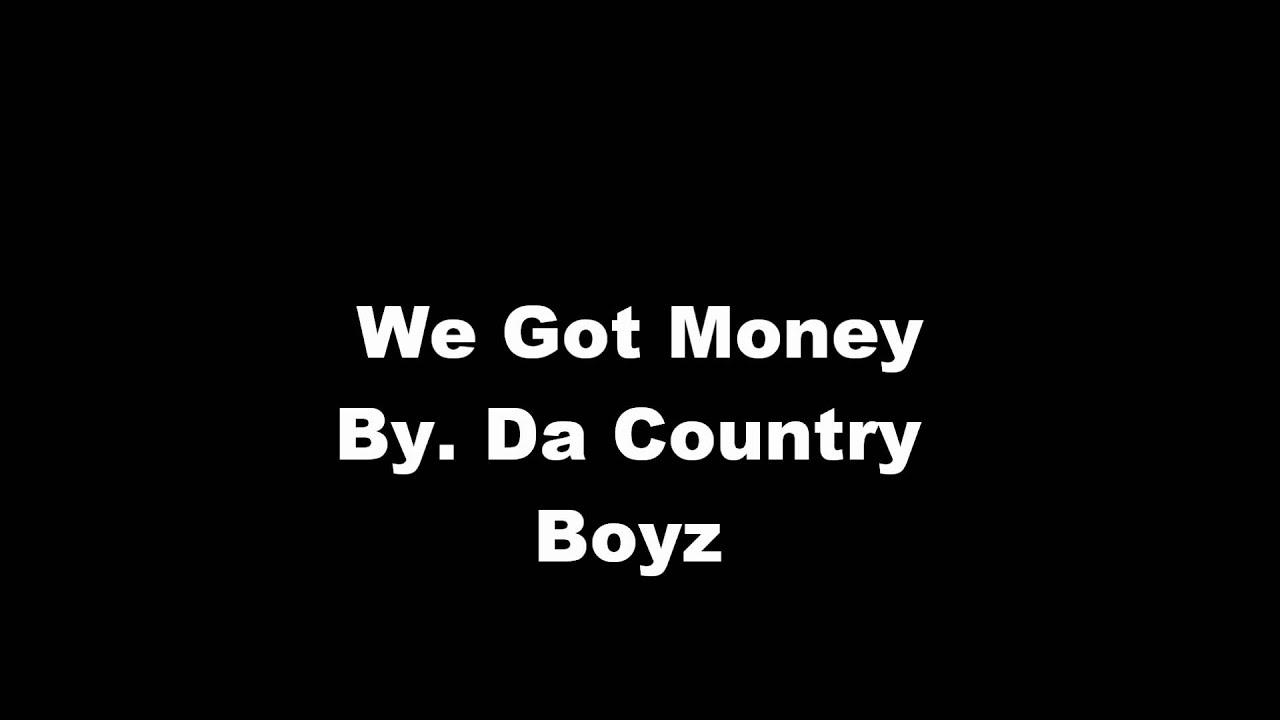 We Got Money - YouTube