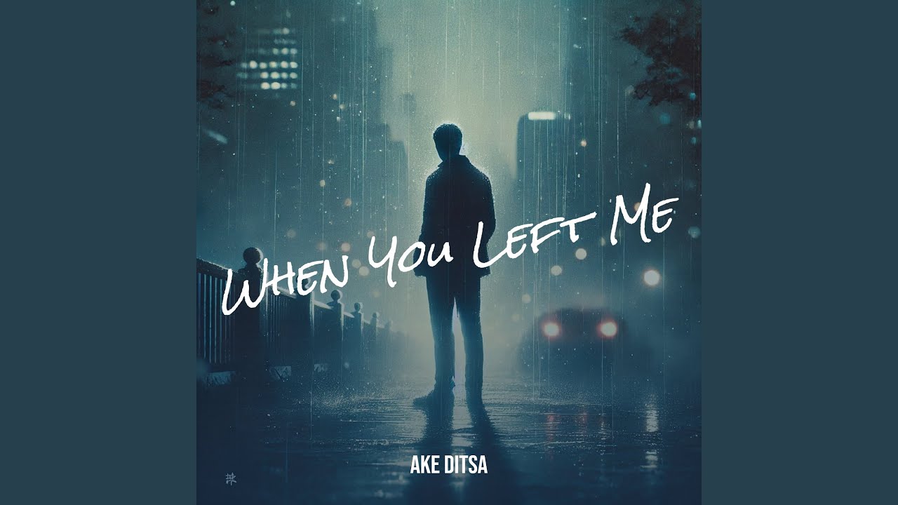 When You Left Me - YouTube
