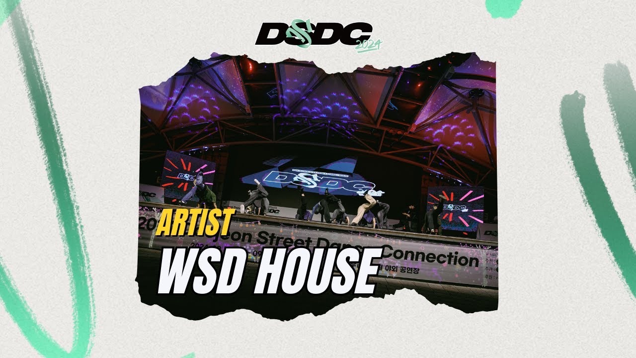 WSD HOUSE | Showcase#25 | 2024 DSDC | Daejeon Street Dance Connection ...