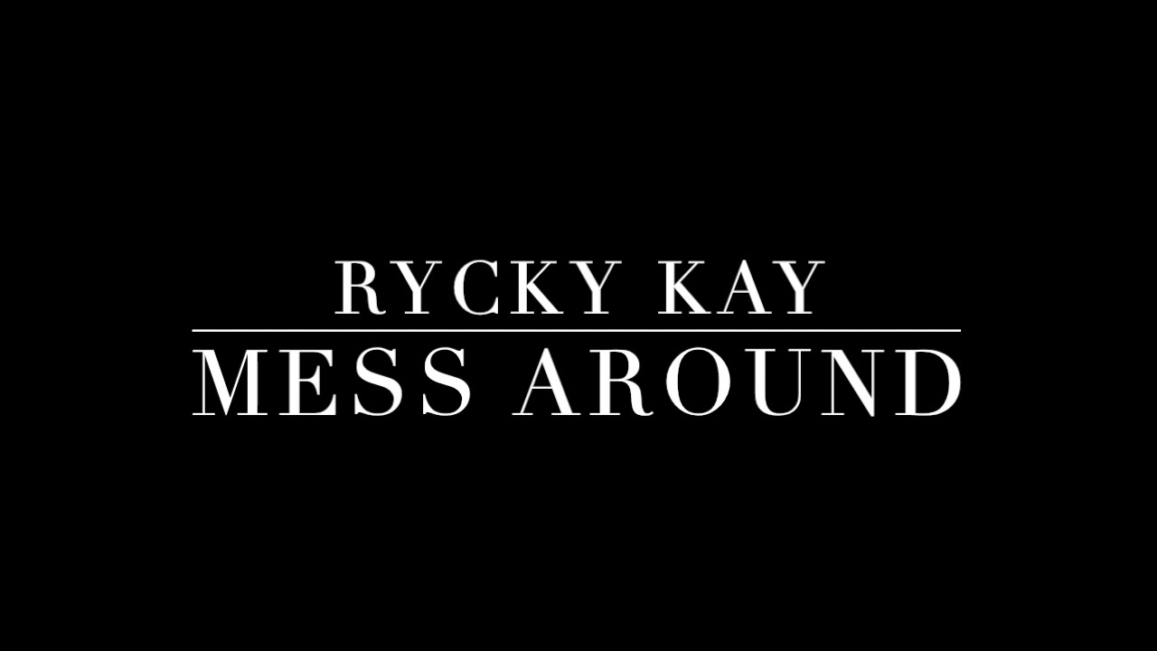 Mess Around - YouTube