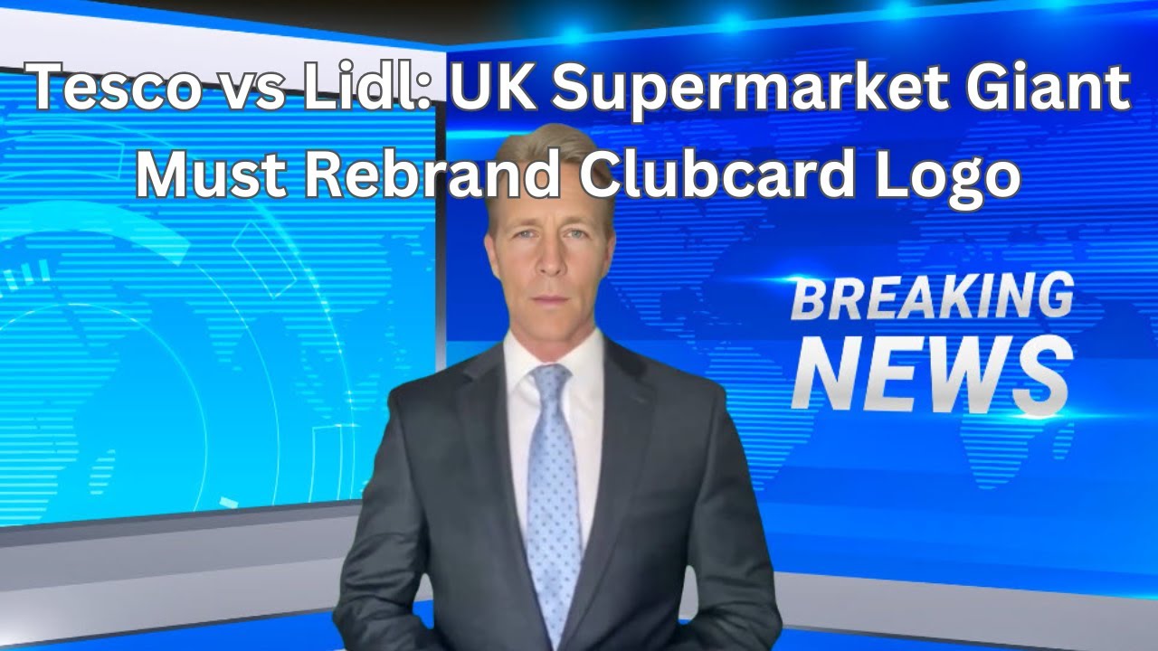 Tesco vs Lidl: UK Supermarket Giant Must Rebrand Clubcard Logo to End ...