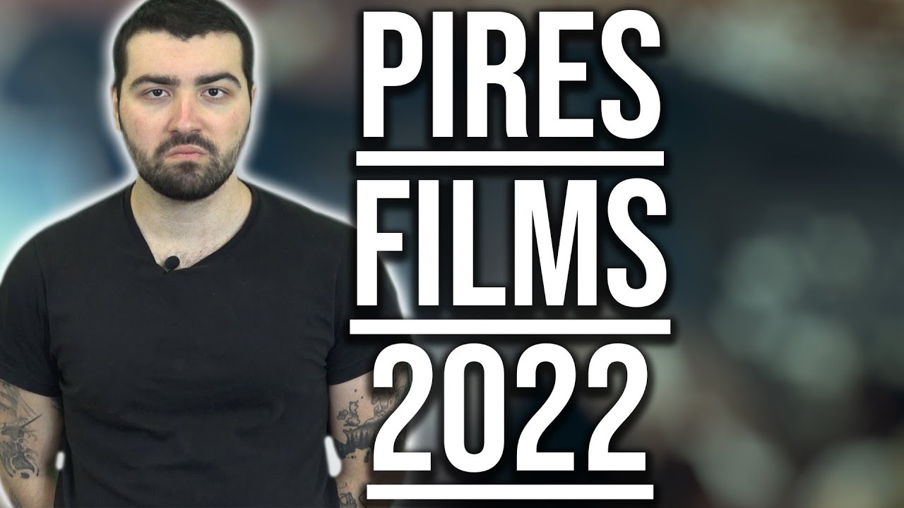 LES PIRES FILMS DE 2022 ! - YouTube