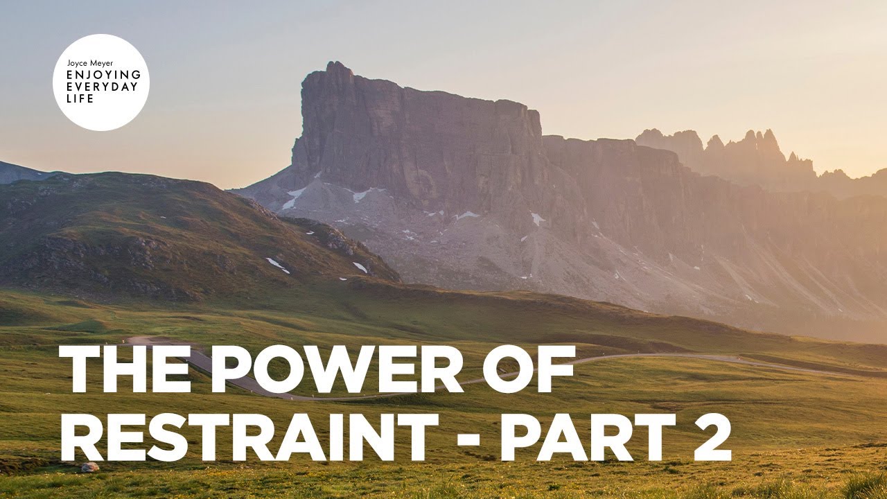 The Power of Restraint - Part 2 | Joyce Meyer | Enjoying Everyday Life ...