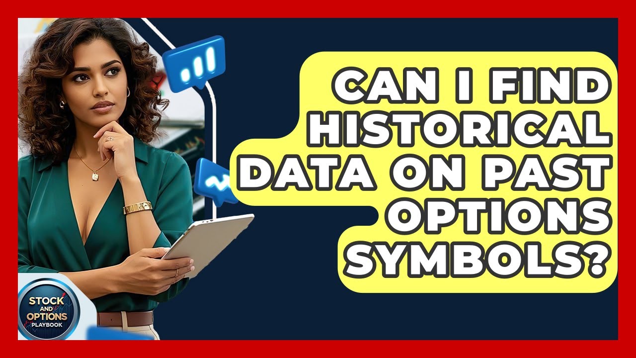 Can I Find Historical Data On Past Options Symbols? - Stock and Options ...