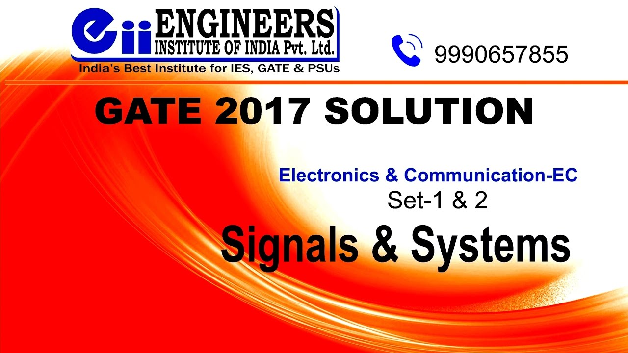 Electronics-EC GATE 2017 Detailed Solution:Signals Systems Set1 & Set2 ...
