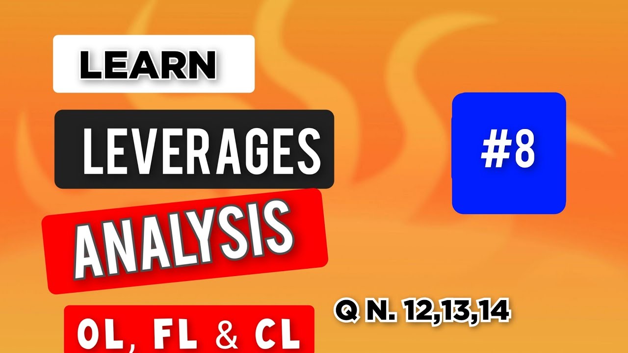 #8 Leverage Analysis | Operating Leverages | Financial Leverage ...
