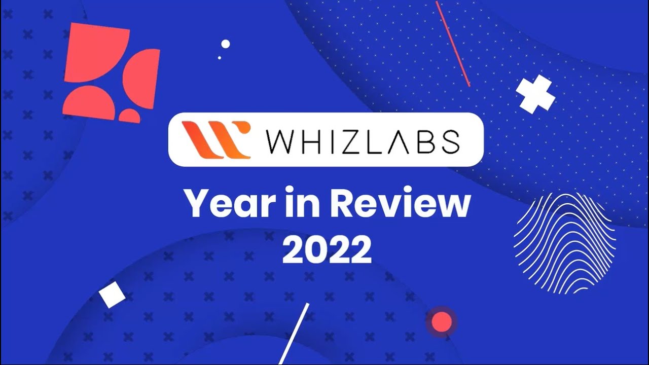 Whizlabs: Year in Review 2022 - YouTube