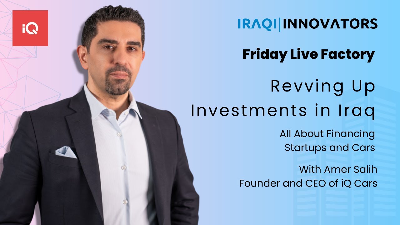 Revving Up Investments in Iraq All About Financing Startups and Cars ...