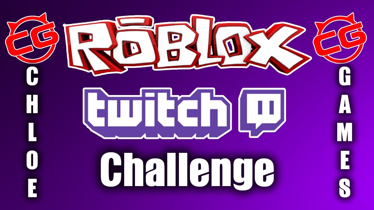 ROBLOX Twitch Challenge | ChloeGames - YouTube