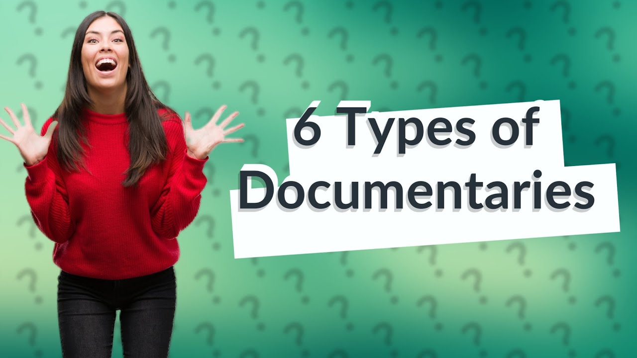 What are the 6 types of documentaries? - YouTube