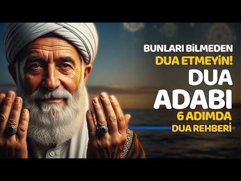 Bunları Bilmeden DUA Etmeyin! Dua ADABI 6 Adımda Dua Rehberi