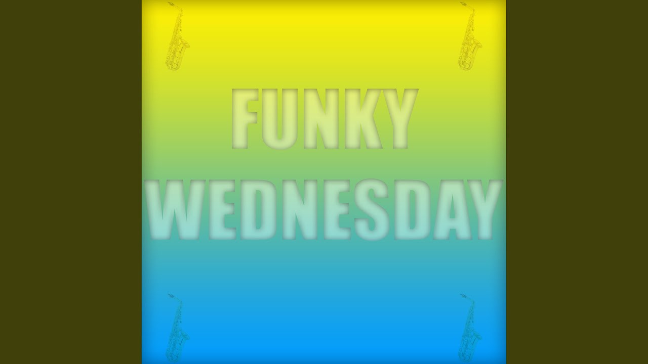 Funky Wednesday - YouTube