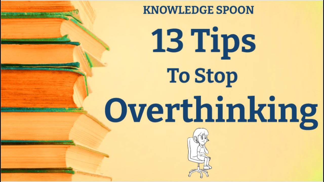 Tips to stop overthinking | how to avoid overthinking | tips to stop ...