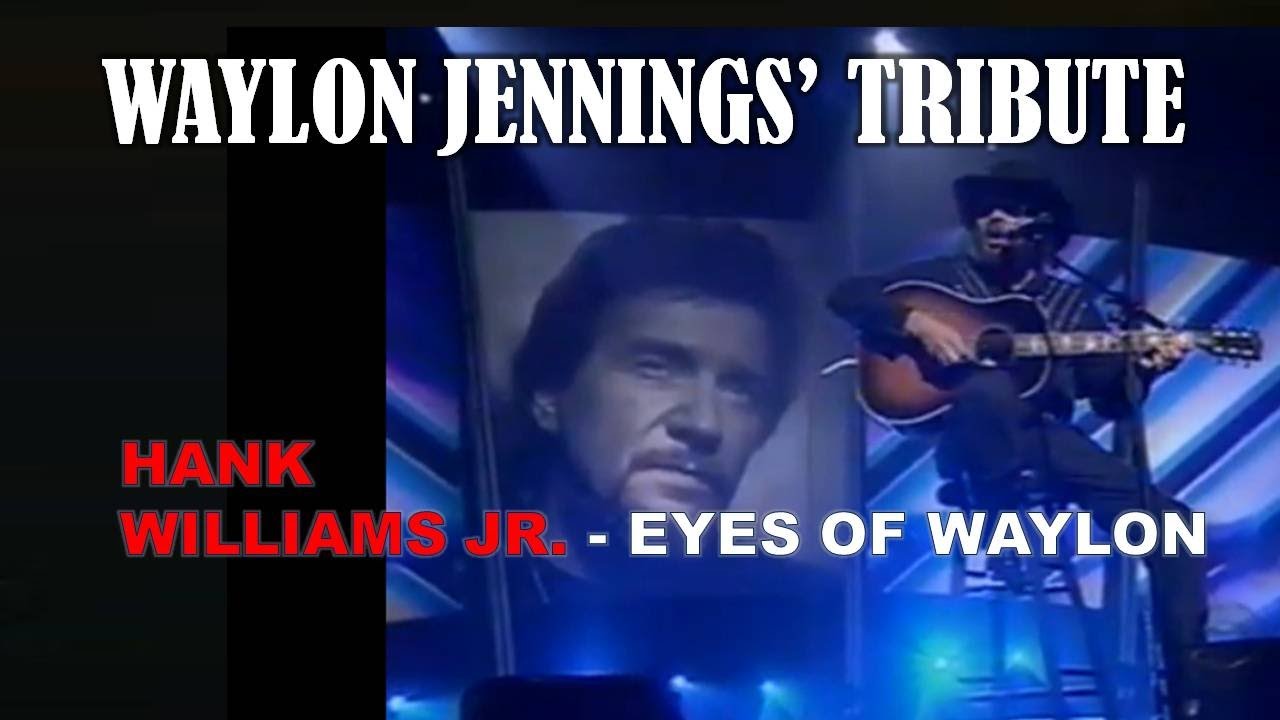 WAYLON JENNINGS' Tribute. HANK WILLIAMS JR. - Eyes of Waylon - YouTube