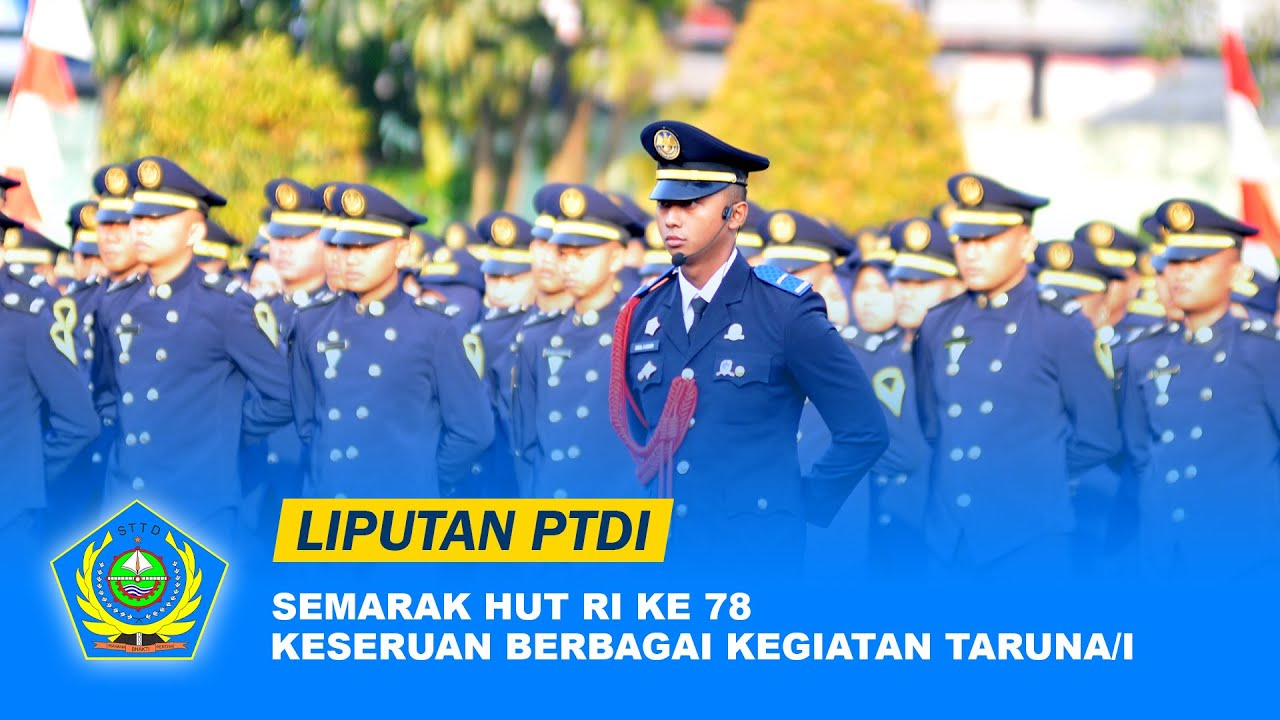 Liputan PTDI #2 | KEMERIAHAAN HUT RI BERSAMA TARUNA/I PTDI-STTD - YouTube