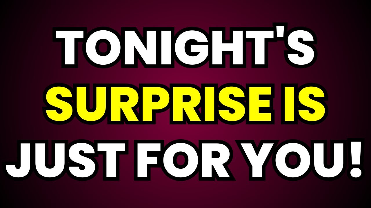 Tonight's Surprise Is Just for You! - YouTube