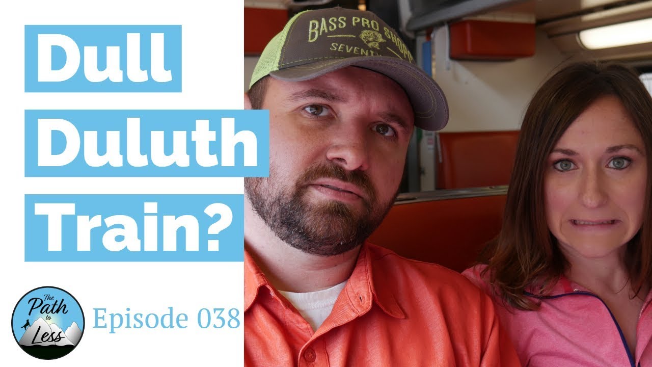 All Aboard the Dull Duluth Train - Episode 038 - YouTube