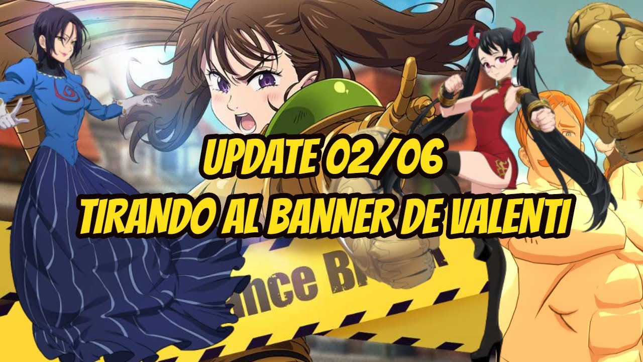 TODO SOBRE LA UPDATE 02/06 TIRANDO AL BANNER DE VALENTI! - 7DS: Grand ...