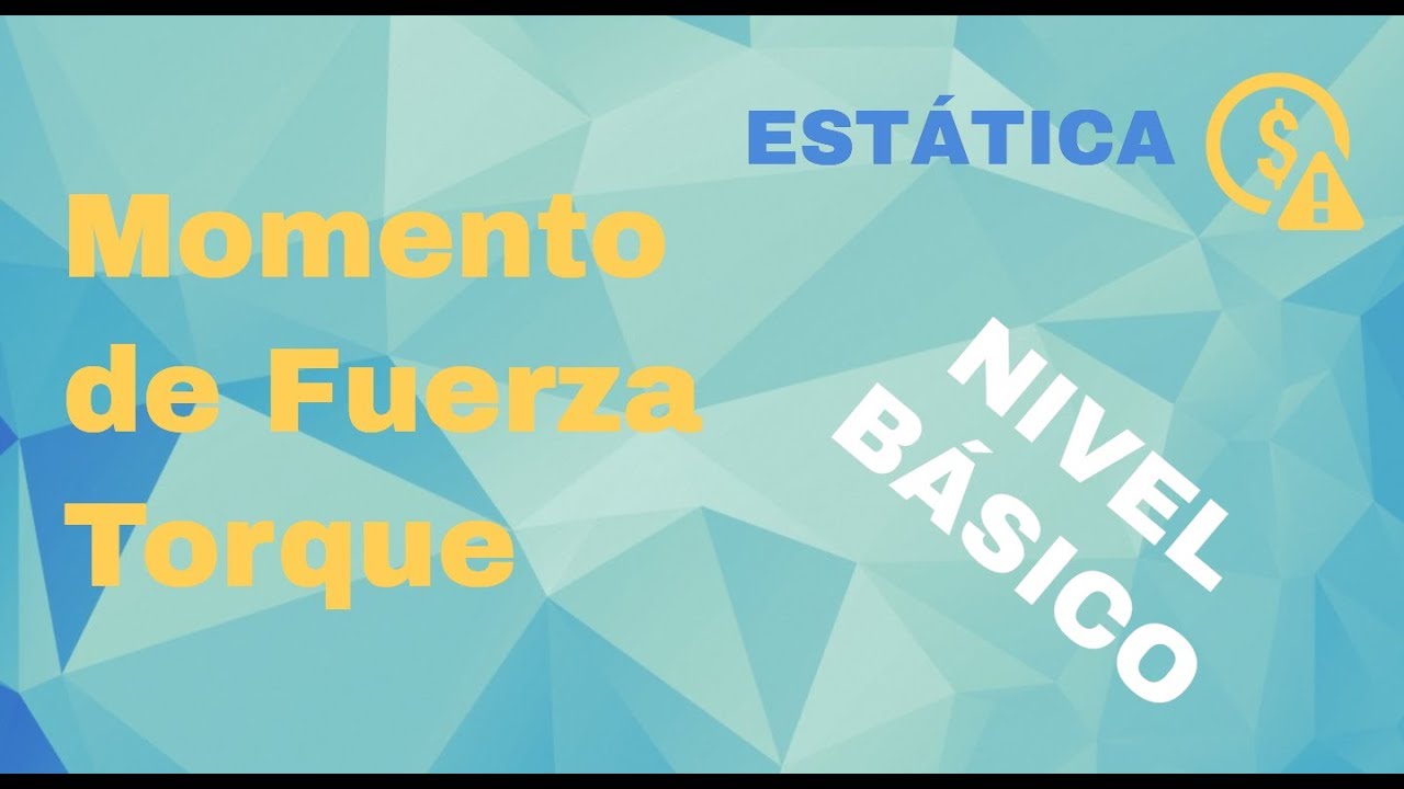 Momento De Fuerza o Torque : Nivel Básico - YouTube