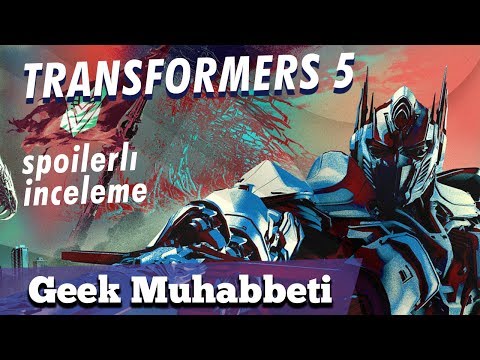 TRANSFORMERS 5: THE LAST KNIGHT - İnceleme - \