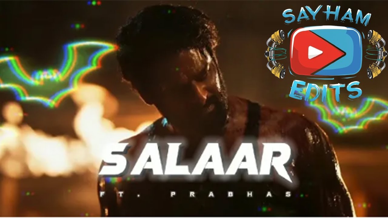 SALAAR EDIT 4K EDIT SAYHAM EDITS - YouTube