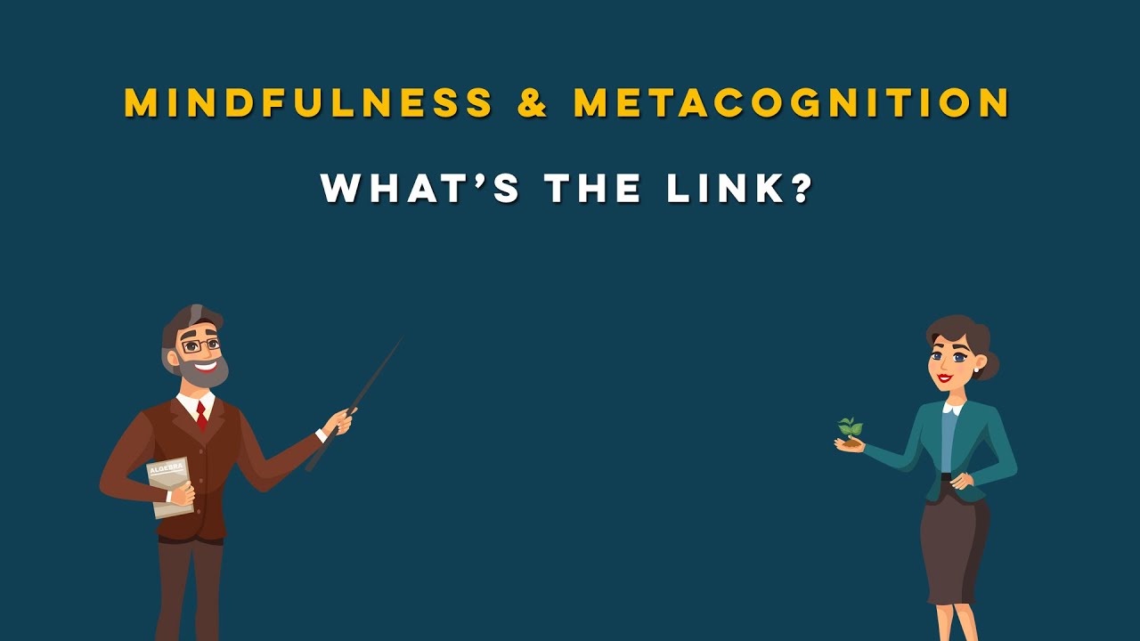Mindfulness & Metacognition - What's The Link? - YouTube