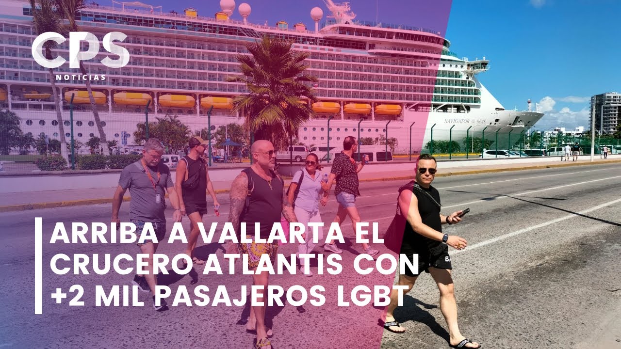 Arriba a Vallarta el crucero Atlantis con más de 2 mil pasajeros LGBT ...