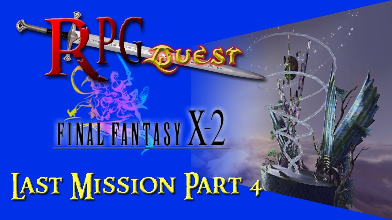 RPG Quest #398.5: Final Fantasy X-2 HD - Last Mission (PS4) Part 4 ...