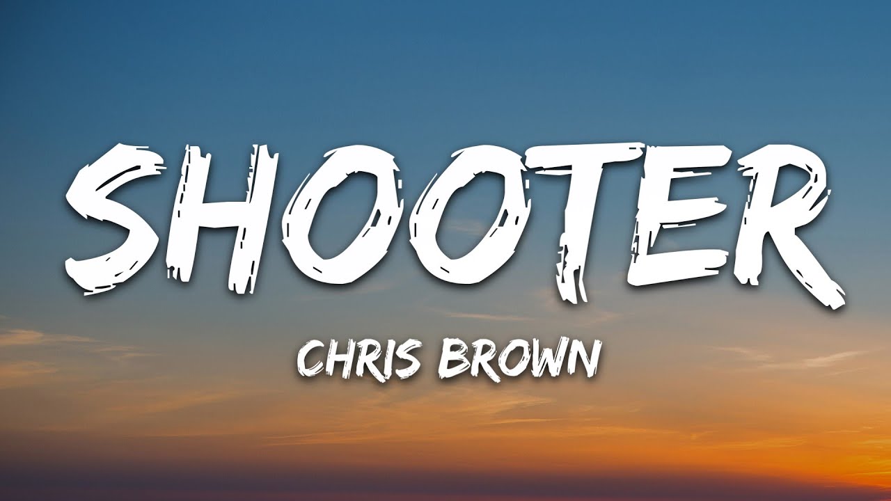 Chris Brown - Shooter (Lyrics) - YouTube