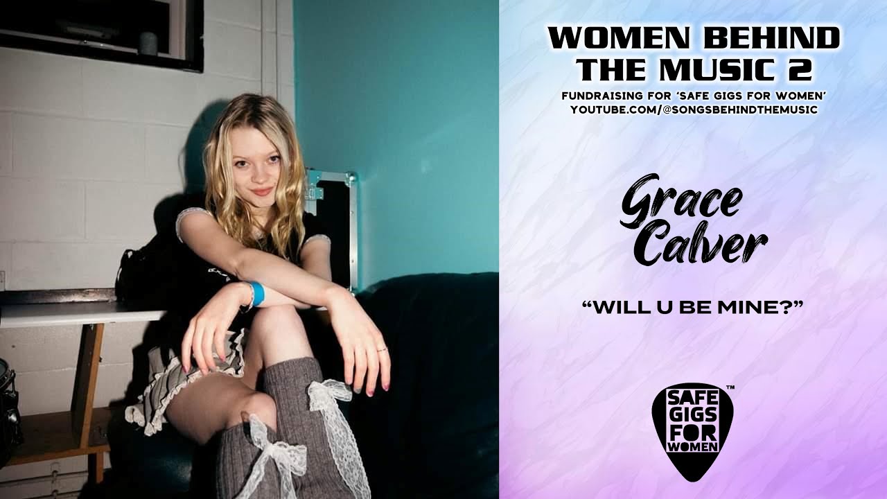 Grace Calver - Will U Be Mine? (Exclusive Performance for Women Behind ...