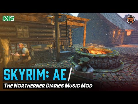 The Northerner Diaries - Immersive Music Mod For Skyrim on Xbox/PC