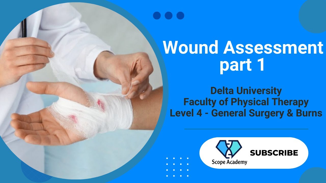 Wound Assessment | General Surgery & Burns – Delta University PT Level ...