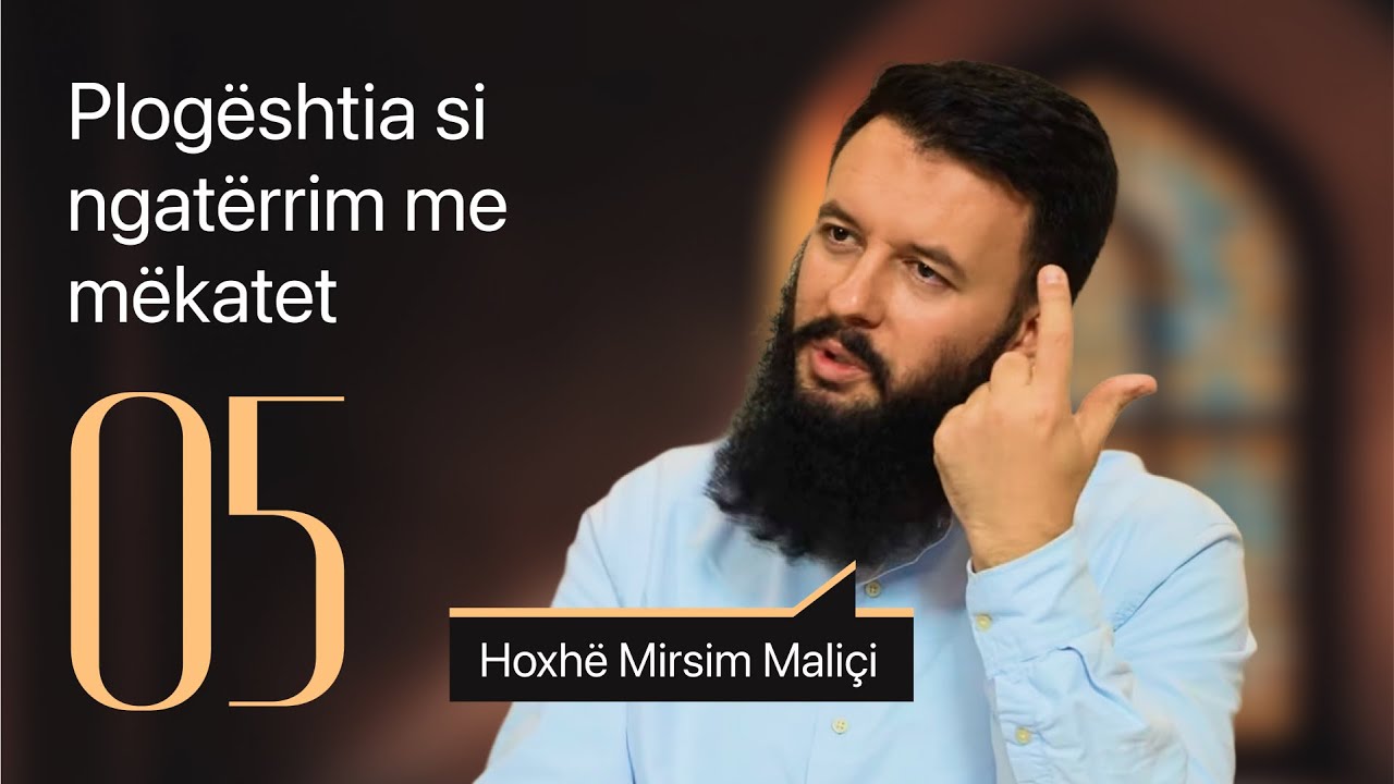 05. Plogështia si ngatërrim me mëkatet - Hoxhë Mirsim Maliçi - YouTube