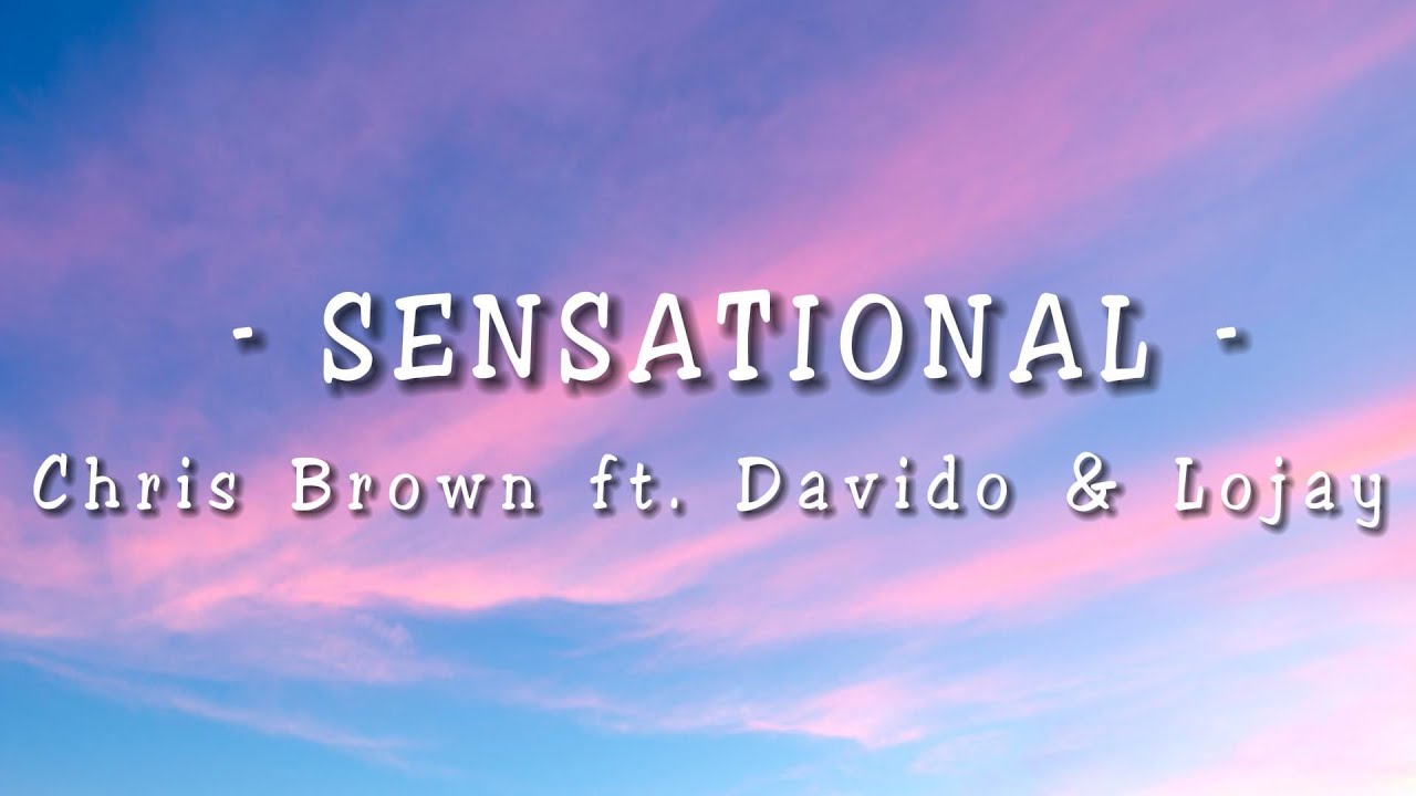Chris Brown - Sensational (Lyrics) ft Davido & Lojay - YouTube