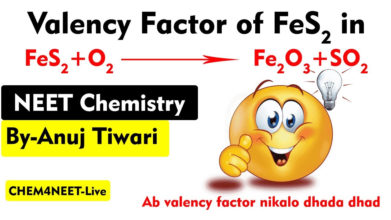 🥇 Trick to find valency factor of Iron sulphide (FeS2) 🥇 | CHEM4NEET ...