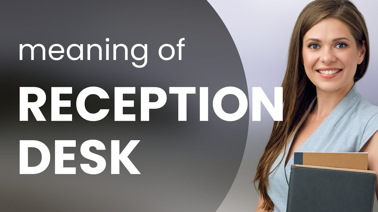 Understanding the Phrase "Reception Desk" - YouTube