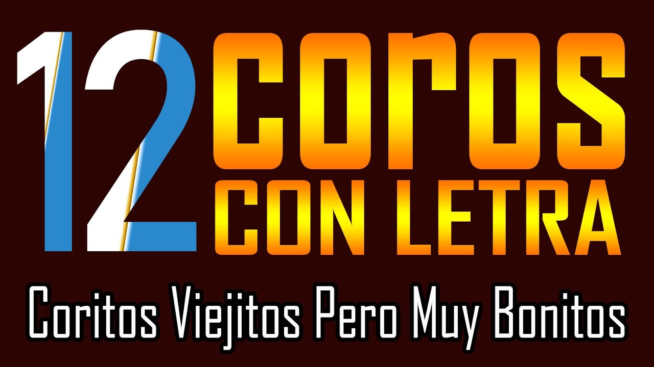 COROS DE AVIVAMIENTO VIEJITOS PERO BONITOS 🔥 COLECCIÓN 1 PARTE 2 🔥 ...