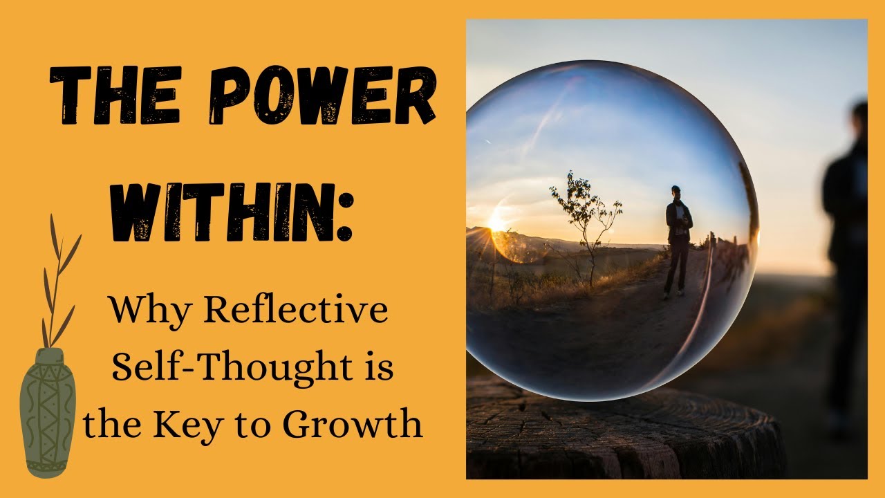 The Power Within: Why Reflective Self-Thought is the Key to Growth # ...
