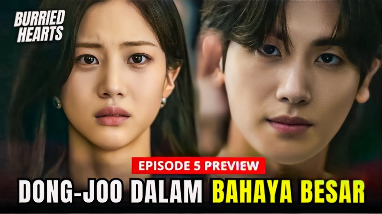 Buried Hearts Episode 5 Preview | Dong-joo Dalam Bahaya‼️Park Hyung-Sik ...