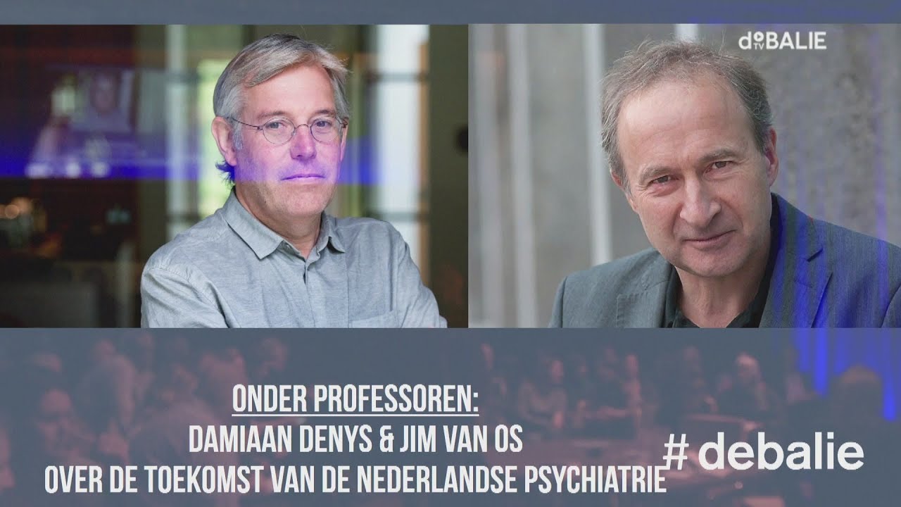 Onder Professoren: Damiaan Denys & Jim van Os - Over psychiatrie - YouTube