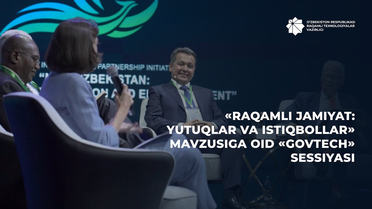 «Raqamli jamiyat: yutuqlar va istiqbollar» mavzusiga oid «Govtech ...