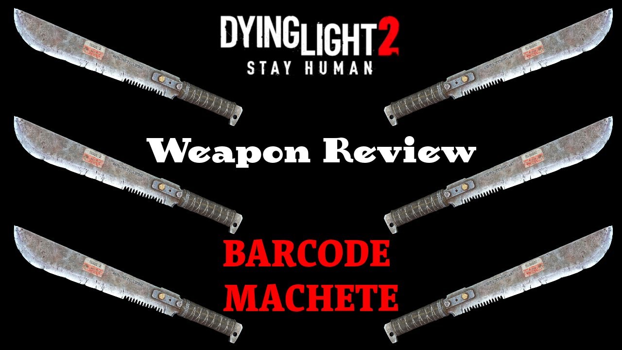 Dying Light 2 | Barcode Machete | Weapon Review - YouTube
