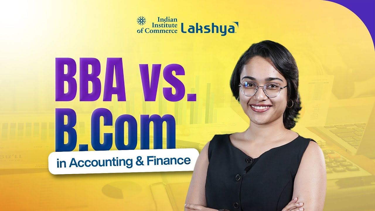 BBA vs. BCom: Which Degree is Right for You? | IIC Lakshya English ...