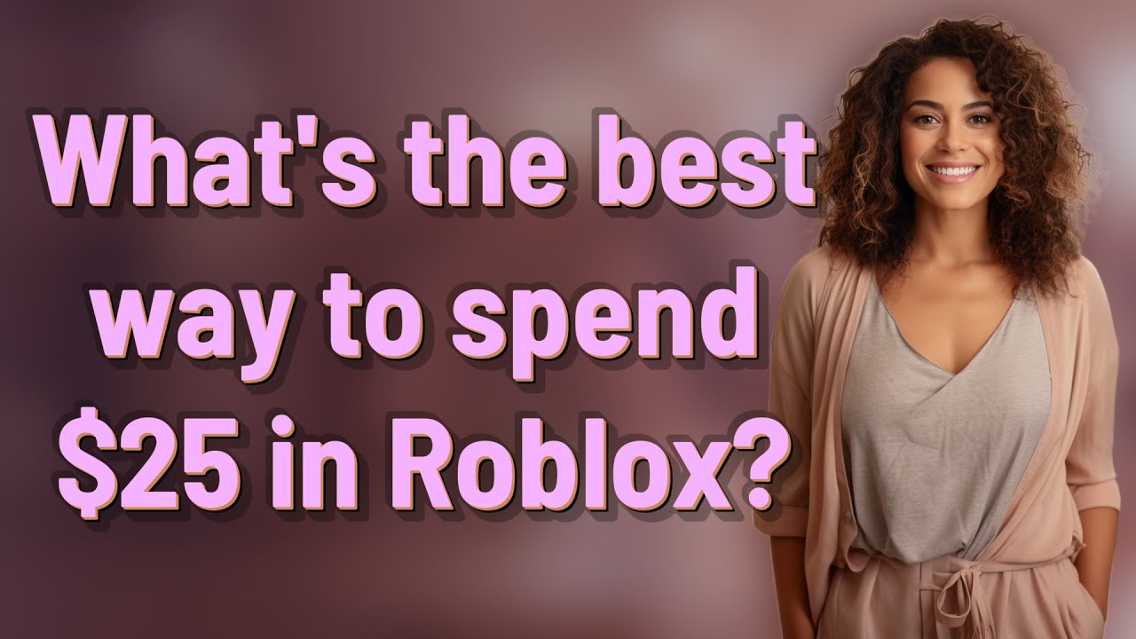 What's the best way to spend $25 in Roblox? - YouTube