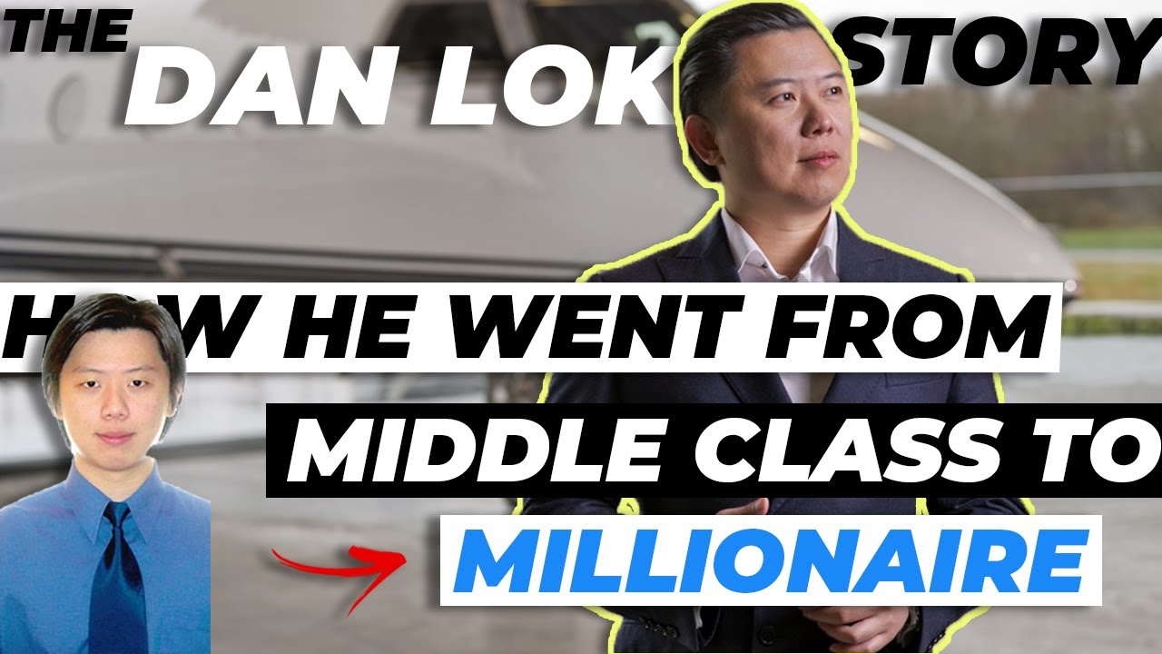The Dan Lok Story │ How this Poor boy become a Millionaire at 27 ...