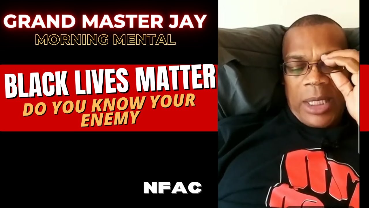 Grand Master Jay NFAC Leader Morning Mental Talks About Black Lives ...