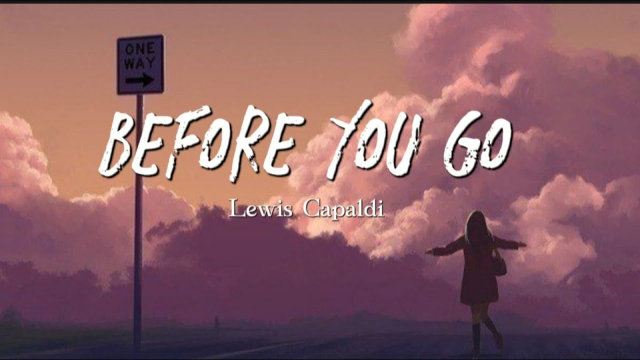 Lewis Capaldi - Before You Go [ Lyrics ] - YouTube