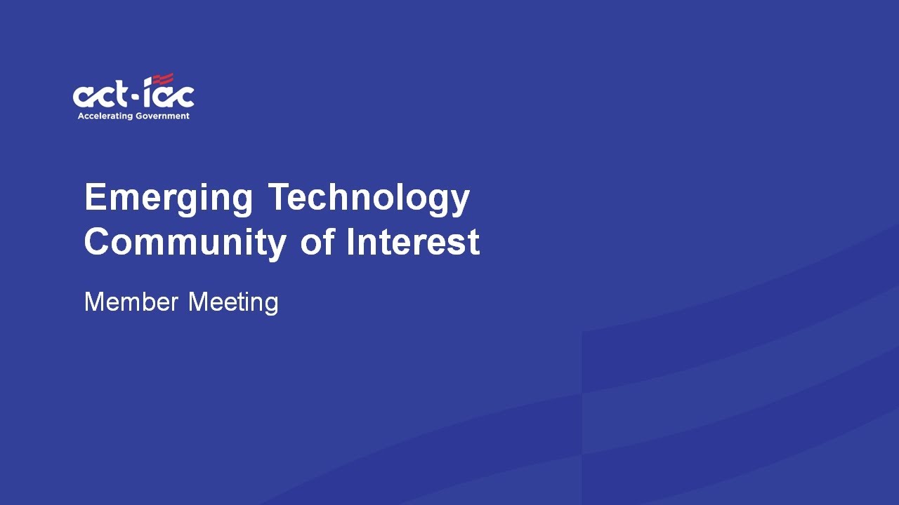 ACT IAC Emerging Technology COI November 2023 - YouTube